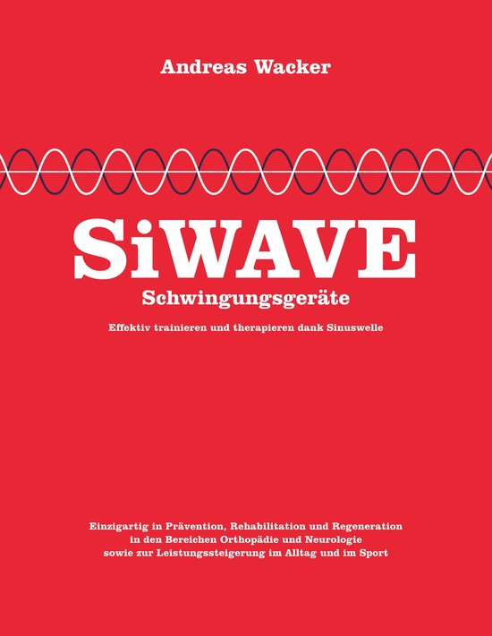 SiWAVE Schwingungsgeräte (ebook), Andreas Wacker | 9783758338656 | Boeken | bol