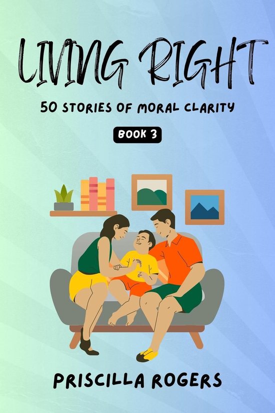 Living Right - Moral Stories For A Beautiful Life 3 - Living Right - 50 ...