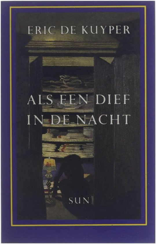 Als een dief in de nacht, De Kuyper Eric (Eric Firmin Petrus) 1942- | 9789061683704 |... | bol