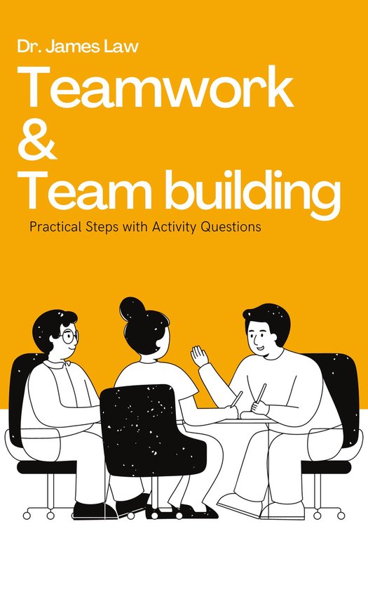 Teamwork and Team Building (ebook), Dr. James Law | 1230007537561 ...
