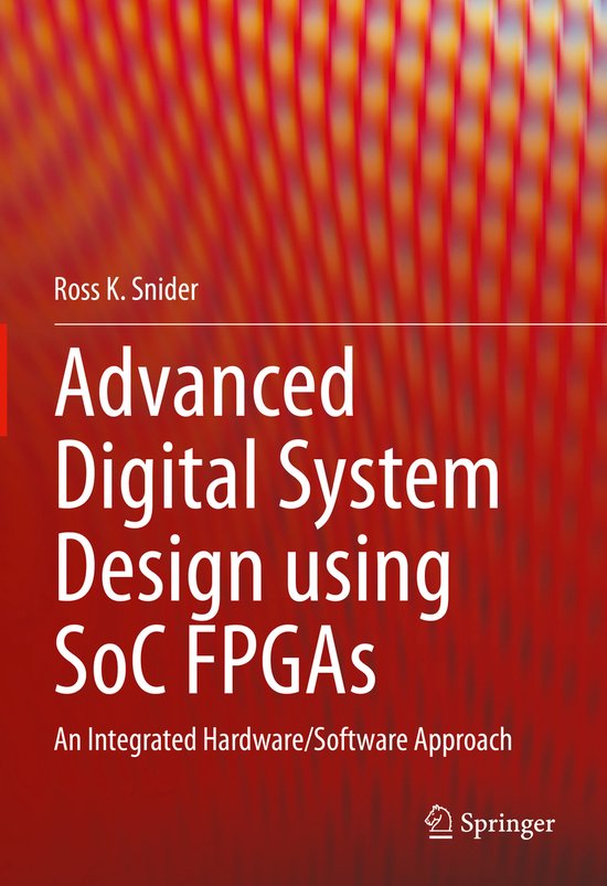 Advanced Digital System Design using SoC FPGAs | 9783031154157 | Ross K. Snider | Boeken | bol