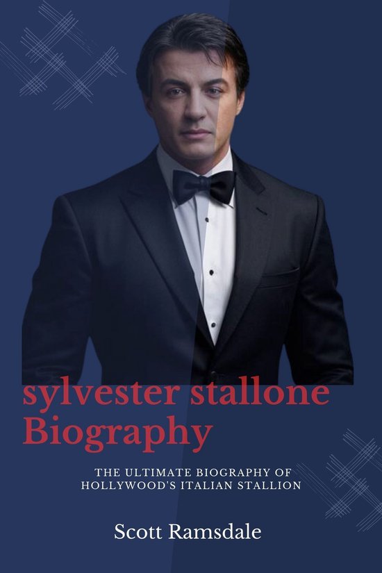 SYLVESTER STALLONE BIOGRAPHY (ebook), Scott James | 1230007780318 | Boeken | bol
