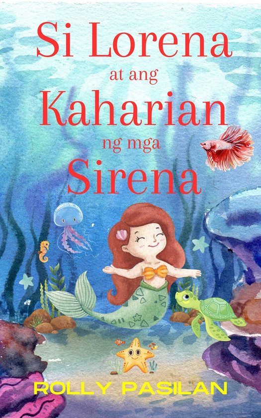 Si Lorena at ang Kaharian ng mga Sirena (ebook), Rolly Ongco Pasilan | 9798224952434 |... | bol