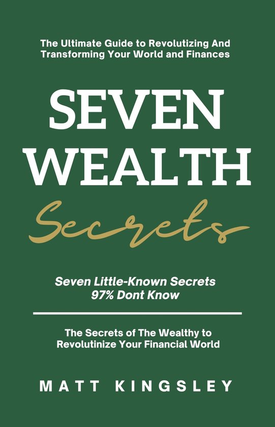 Seven Wealth Secrets (ebook), Matt Kingsley | 6610000553471 | Boeken | bol