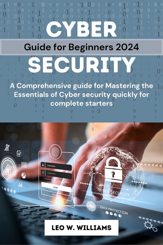 Cyber security Guide for Beginners 2024 (ebook), Leo W. Williams | 1230007673375 | Boeken | bol