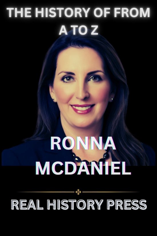 RONNA MCDANIEL: THE BIOGRAPHY (ebook), REAL HISTORY PRESS | 1230007579820 | Boeken | bol