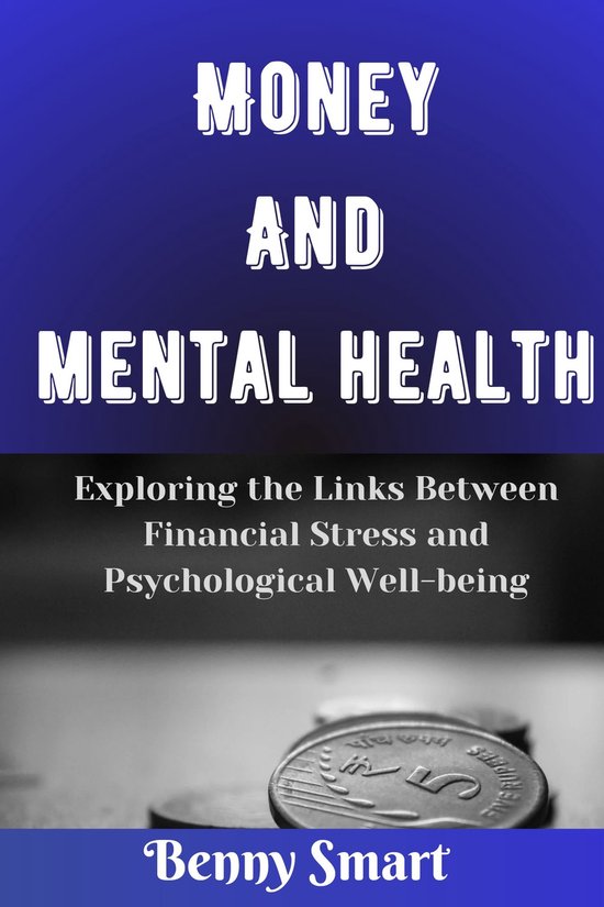Money and mental health (ebook), Benny Smart | 1230007573606 | Boeken | bol