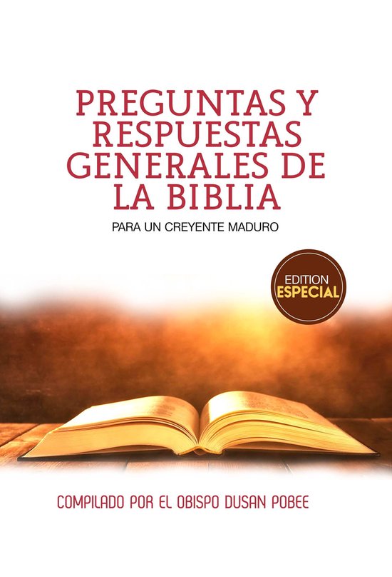 PREGUNTAS Y RESPUESTAS GENERALES DE LA BIBLIA (EDICIÓN ESPECIAL) (ebook), Obispo Dusan... | bol