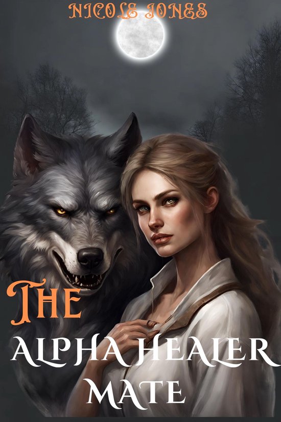 Supernatural Endless Love Series - The Alpha Healer Mate (ebook), Nicole Jones |... | bol