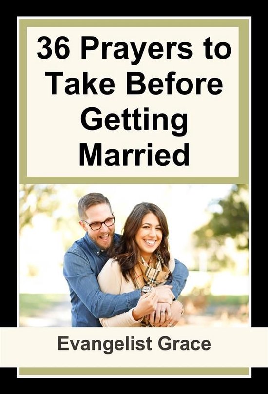 36 Prayers to Take Before Getting Married (ebook), Evangelist Grace | 9791223018514 |... | bol