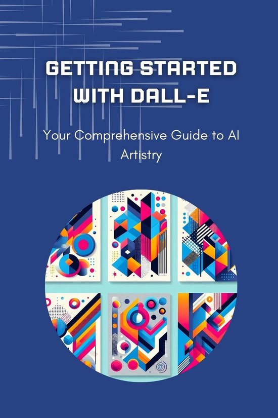 Dall-E A to Z 4 - Getting Started with DALL-E: Your Comprehensive Guide ...