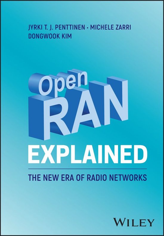 Open RAN Explained (ebook), Jyrki T. J. Penttinen | 9781119847052 | Boeken | bol