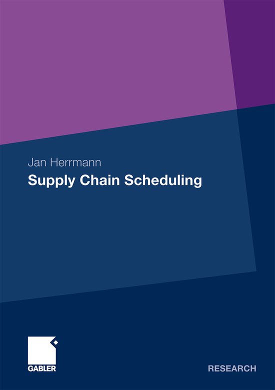Supply Chain Scheduling | 9783834922663 | Jan Herrmann | Boeken | bol