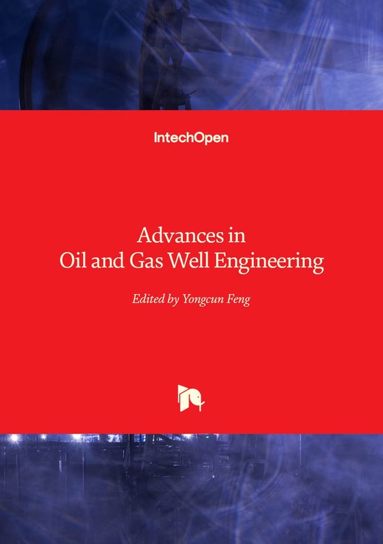 Advances in Oil and Gas Well Engineering | 9781837683161 | Boeken | bol