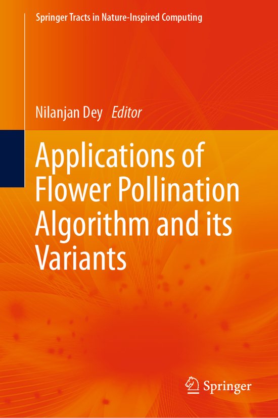 Applications of Flower Pollination Algorithm and its Variants | 9789813361034 | Boeken | bol