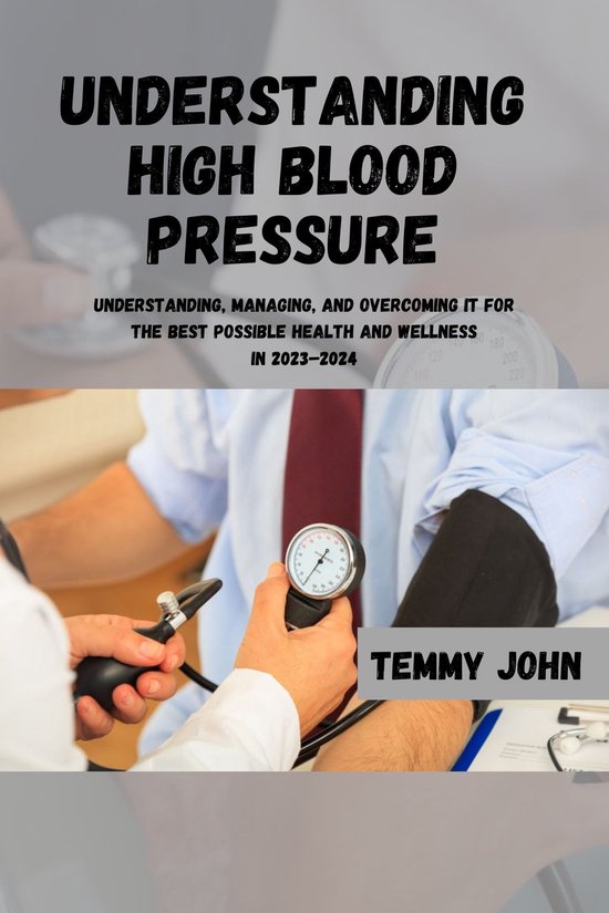 UNDERSTANDING HIGH BLOOD PRESSURE (ebook), Temmy John | 1230007671692 ...