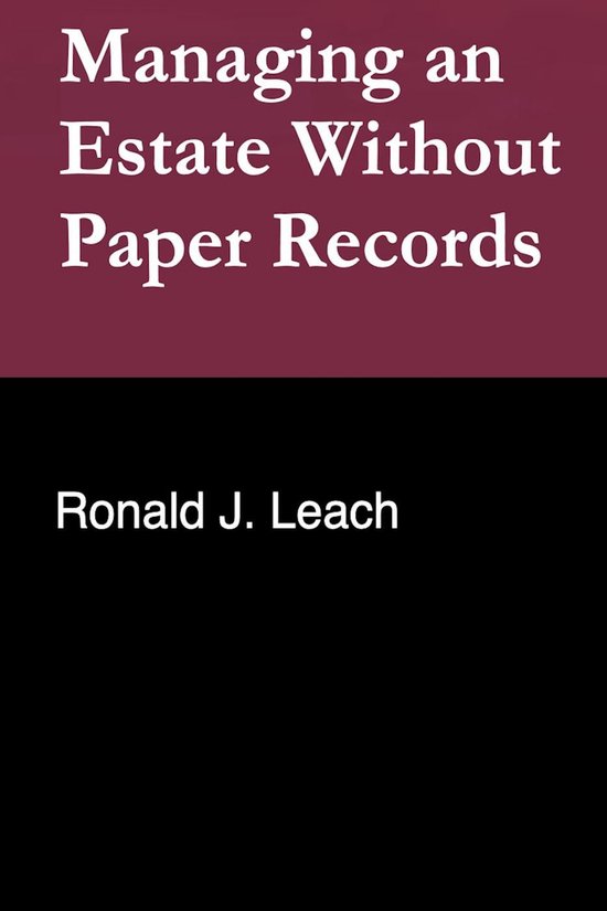 Managing an Estate Without Paper Records (ebook), Ronald J Leach ...