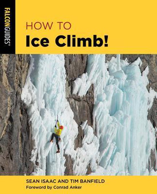 How to Ice Climb!, Jennifer Olson | 9780762782772 | Boeken | bol.com