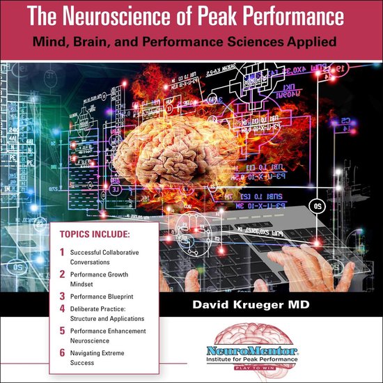 The Neuroscience of Peak Performance: Mind, Brain, and Performance ...