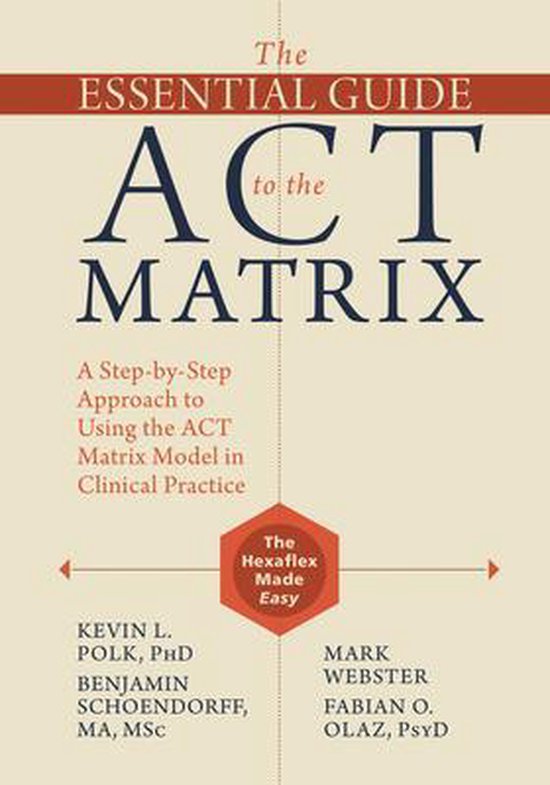 Essential Guide to the ACT Matrix, Kevin L Polk PHD | 9781626253605 | Boeken | bol