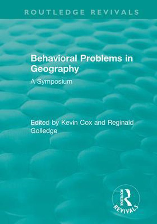 Routledge Revivals: Behavioral Problems in Geography (1969 ...