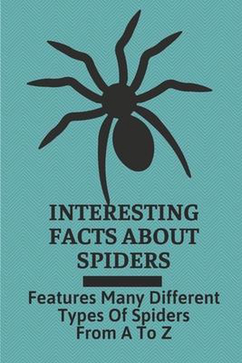 Interesting Facts About Spiders, Blaine Hartzog | 9798539846626 ...
