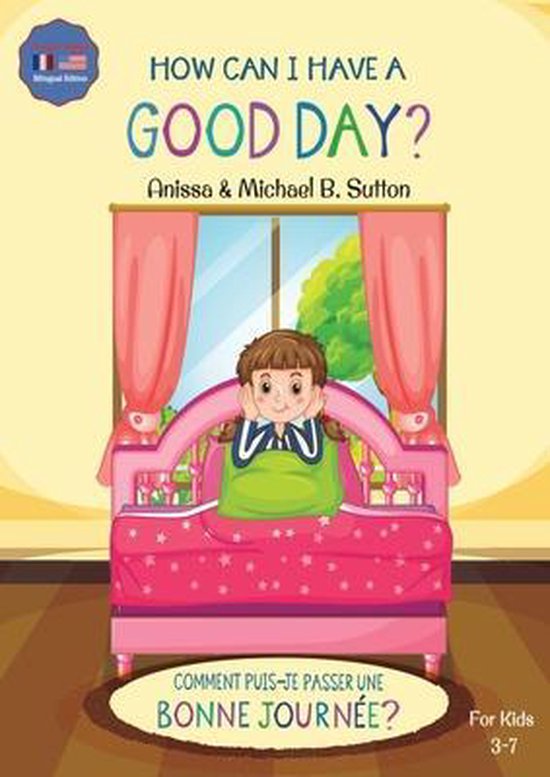 Editions L.A. - How Can I Have A Good Day? English French Bilingual ...