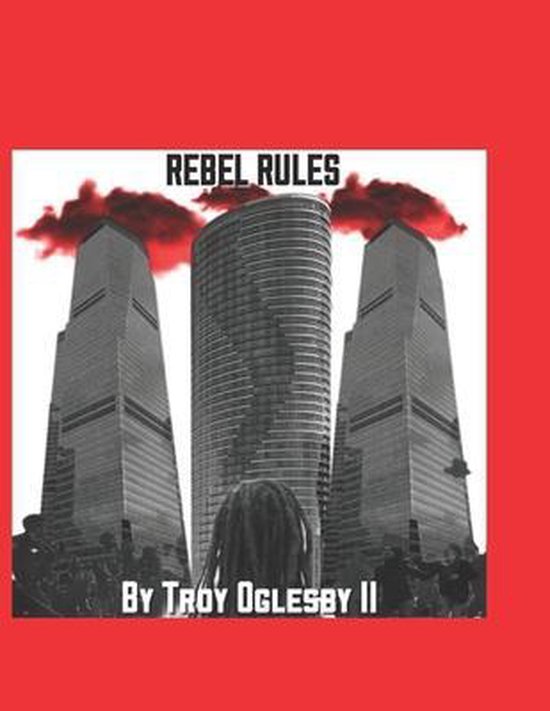 Rebel Rules | 9798532306950 | Troy Oglesby, Jr | Boeken | bol.com