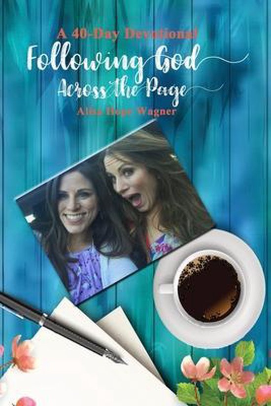 Following God- Following God Across the Page, Alisa Hope Wagner ...