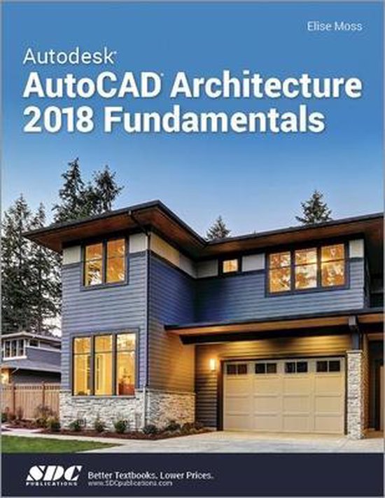 Autodesk AutoCAD Architecture 2018 Fundamentals | 9781630571160 | Elise ...