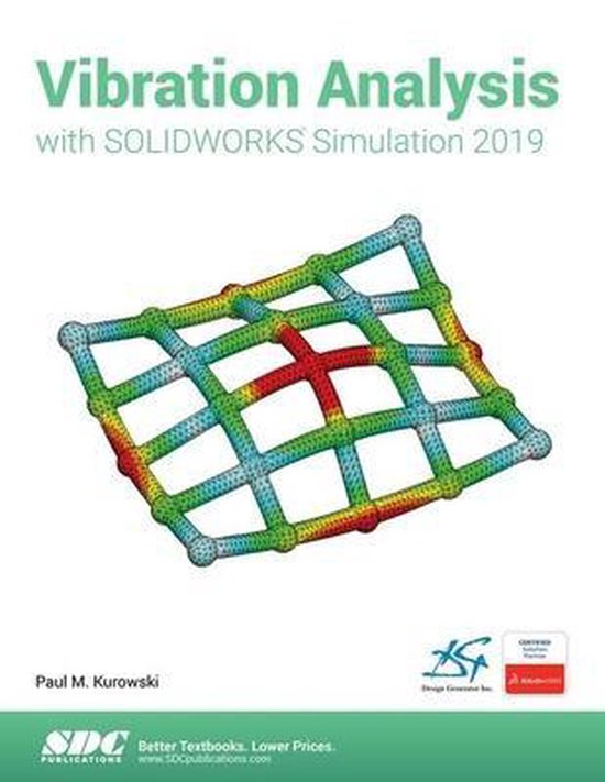 Vibration Analysis with SOLIDWORKS Simulation 2019, Paul Kurowski ...