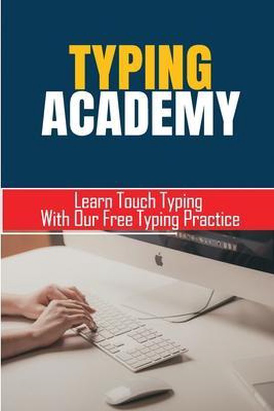 Typing Academy: Learn Touch Typing With Our Free Typing Practice ...