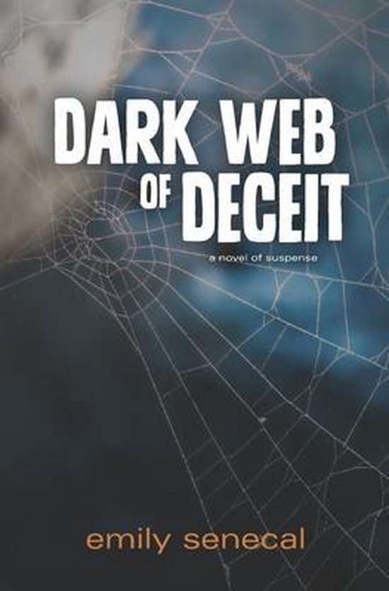 Dark Web- Dark Web of Deceit, Emily Senecal | 9798620786107 | Boeken ...