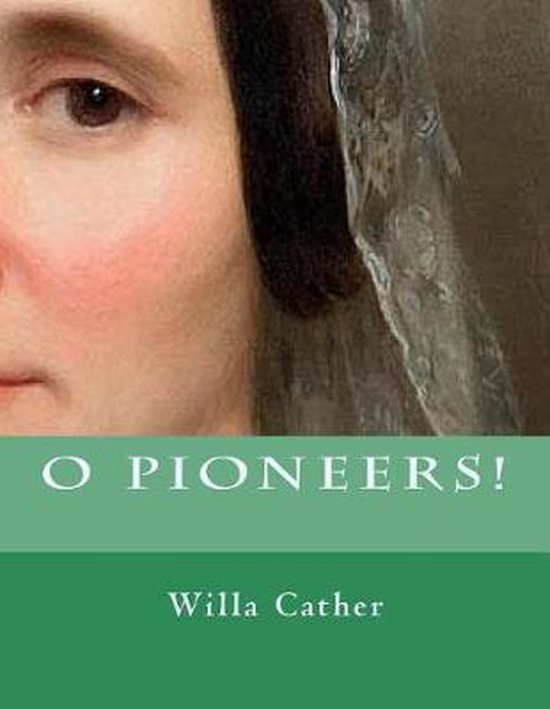 Willa Cather- O Pioneers!, Willa Cather | 9781725918931 | Boeken | bol