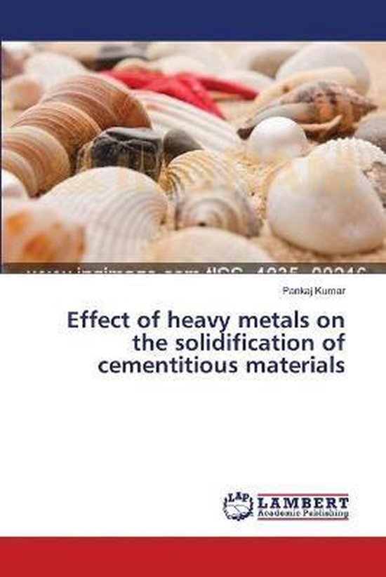 Effect of heavy metals on the solidification of cementitious materials ...