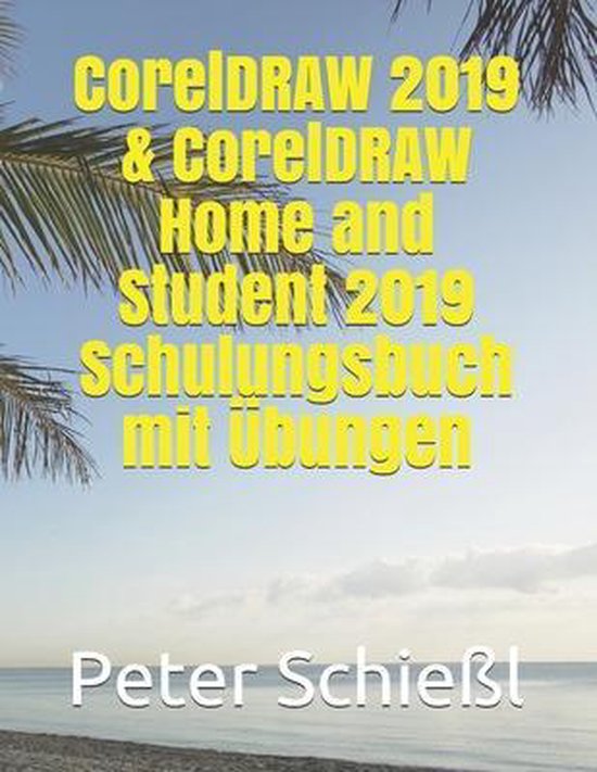 CorelDRAW 2019 & CorelDRAW Home and Student 2019 Schulungsbuch mit ...
