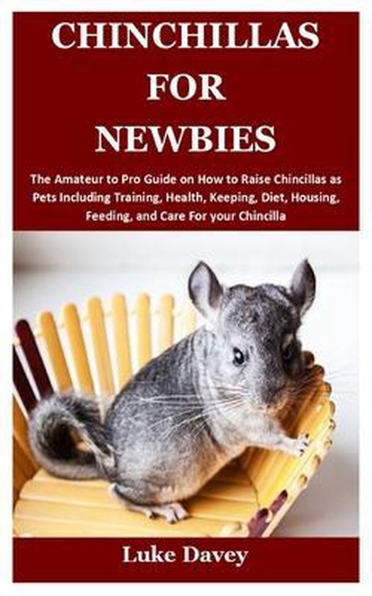 Chinchillas for Newbies, Luke Davey | 9798531761071 | Boeken | bol.com