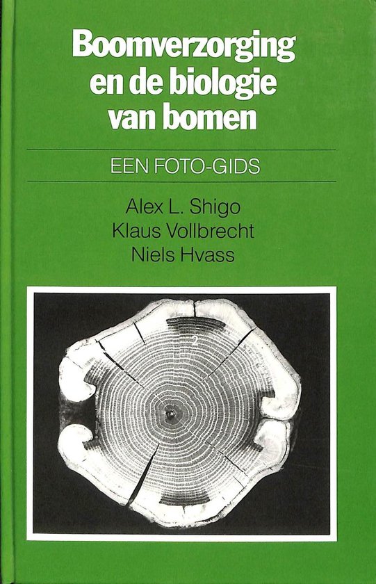 Boomverzorging en de biologie van bomen, Alex L. Shigo | 9788798247753 ...