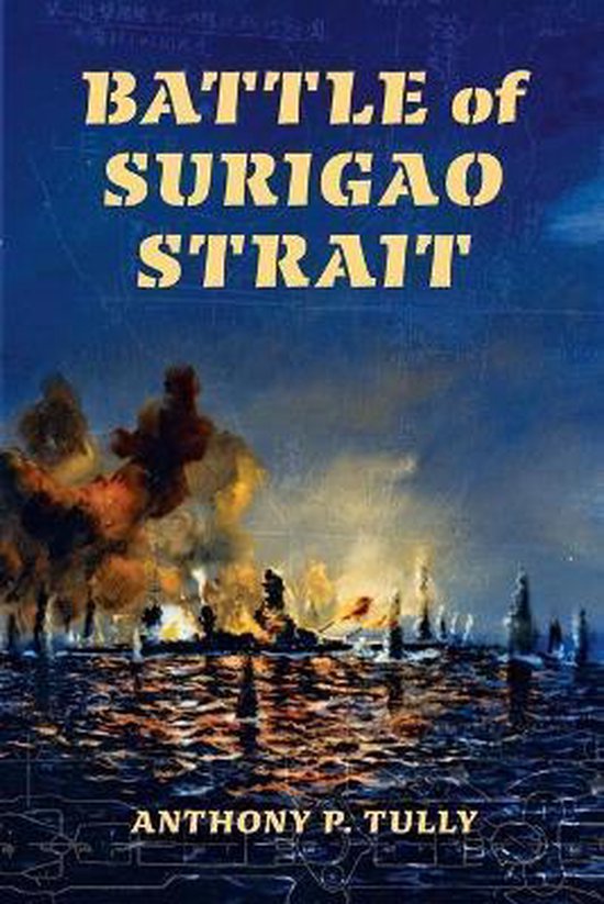 Battle of Surigao Strait | 9780253009715 | Anthony P. Tully | Boeken ...