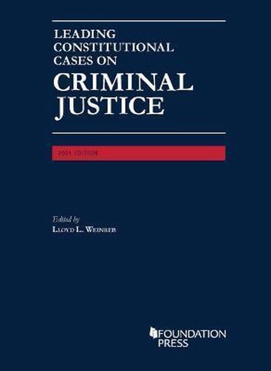 University Casebook Series- Leading Constitutional Cases on Criminal ...