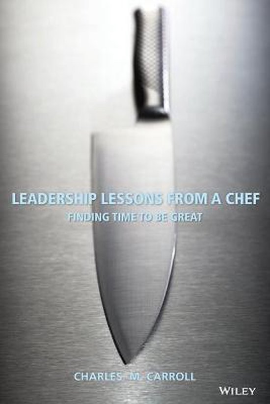 Leadership Lessons From a Chef | 9780470125304 | C Carroll | Boeken ...
