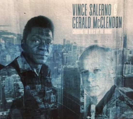 Vince Salerno & Gerald McClendon - Grabbing The Blues By The Horns (CD ...