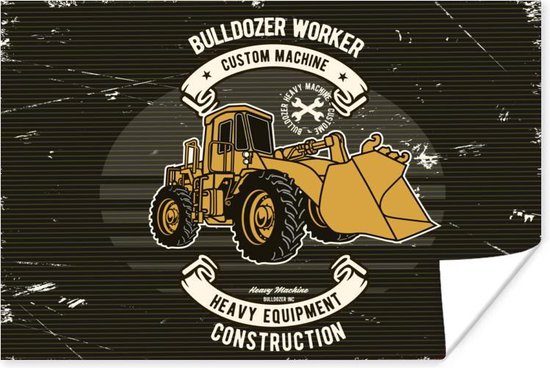 Poster Bulldozer - Vintage - Quote - 180x120 cm XXL - Vaderdag cadeau ...