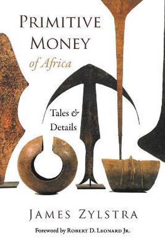 Primitive Money of Africa | 9780578440118 | James P Zylstra | Boeken | bol