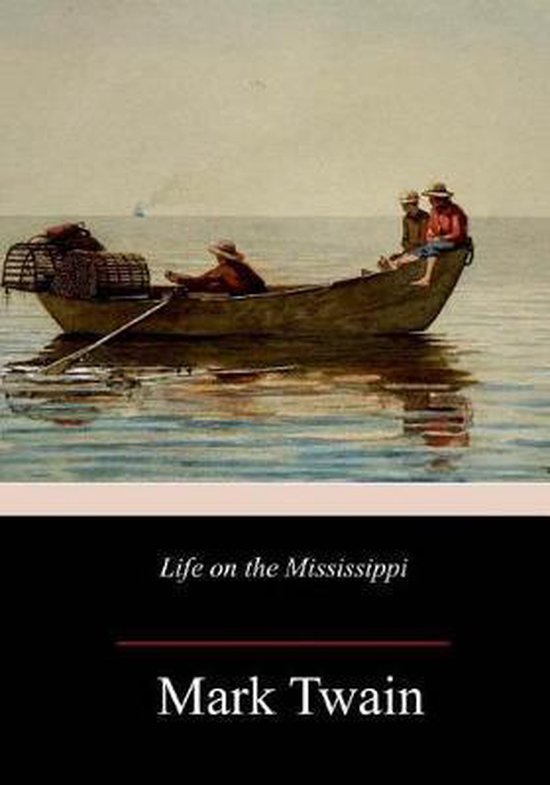Life on the Mississippi, Mark Twain | 9781717347350 | Boeken | bol