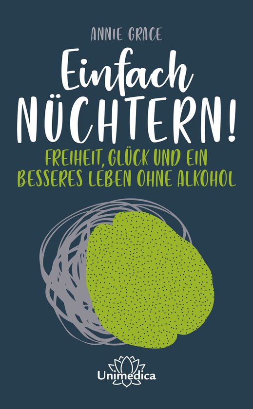 Einfach nüchtern! (ebook), Annie Grace | 9783962571207 | Boeken | bol.com