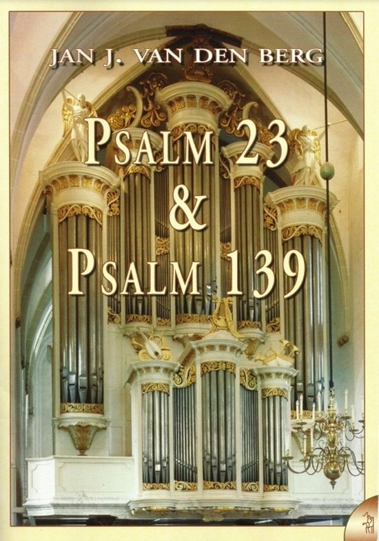 Jan J. van den Berg - Psalm 23 & Psalm 139 (Orgel), Jan J. van den Berg |... | bol