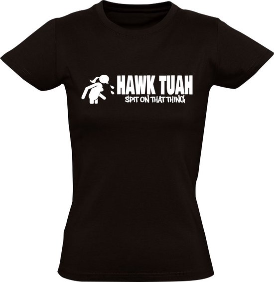 Hawk Tuah Spit on that thing Dames T-shirt - tuhh - tua - thua - shirt ...