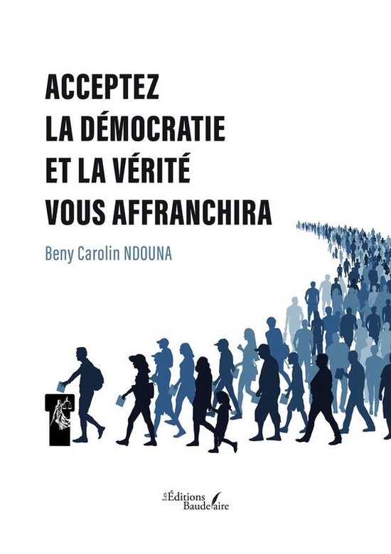 Acceptez la démocratie et la vérité vous affranchira (ebook), Beny ...