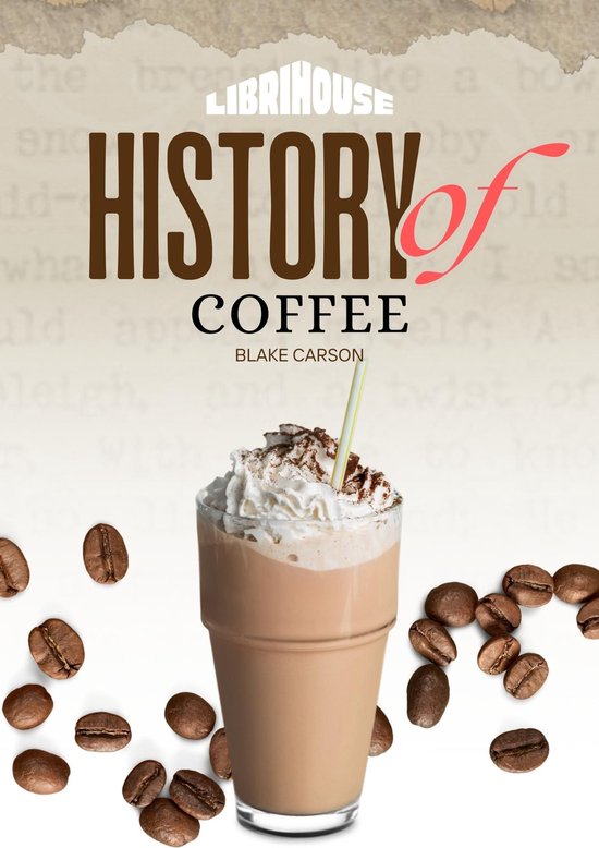 History of Food and Beverages - History of Coffee | bol